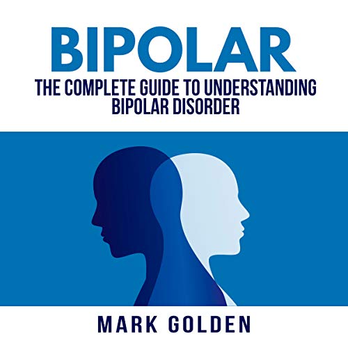 Amazon.com: Bipolar: The Complete Guide to Understanding Bipolar ...