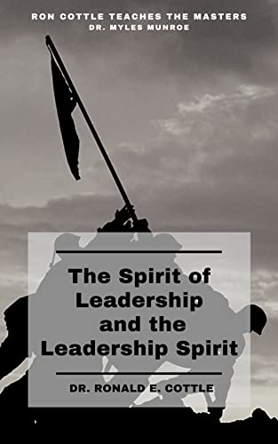 The Spirit of Leadership and the Leadership Spirit: Your Hidden ...