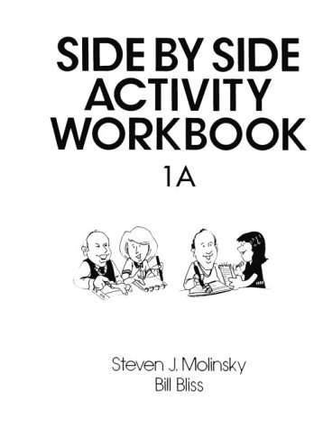 Side by Side Activity Workbook 1A: Molinsky, Steven J., Bliss, Bill ...