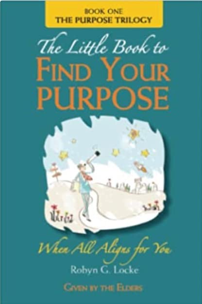 The Little Book to Find Your Purpose: When All Aligns For You (The ...