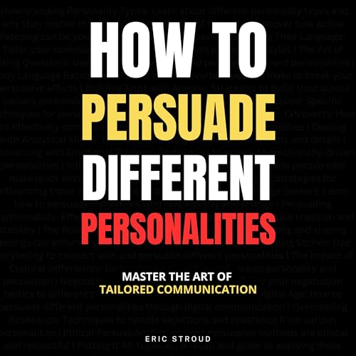 Amazon.com: How to Persuade Different Personalities: Master the Art of ...