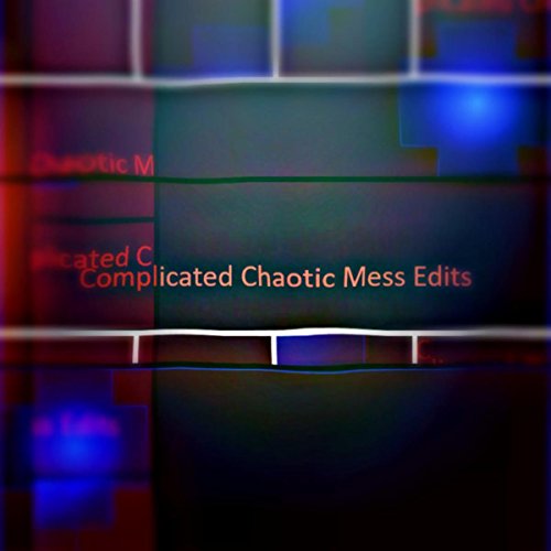 Amazon.com: Complicated Chaotic Mess Edits (Experimental Edits of a ...
