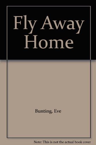 Fly Away Home Book By Eve Bunting - Fly Away Home By Eve Bunting Book ...