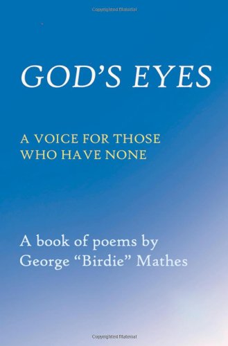 God's Eyes: A Voice for Those Who Have None: Mathes, George Birdie ...