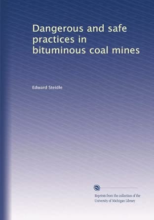 Amazon.com: Dangerous and safe practices in bituminous coal mines ...