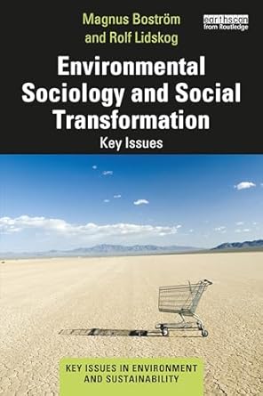 Environmental Sociology and Social Transformation: Key Issues (Key ...