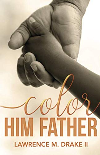 Color Him Father: Drake II, Lawrence M.: 9781944359829: Amazon.com: Books