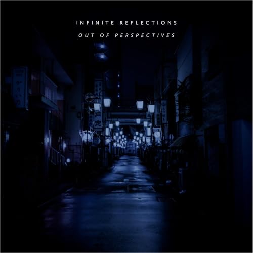 Play Out of perspectives by Infinite Reflections on Amazon Music Unlimited