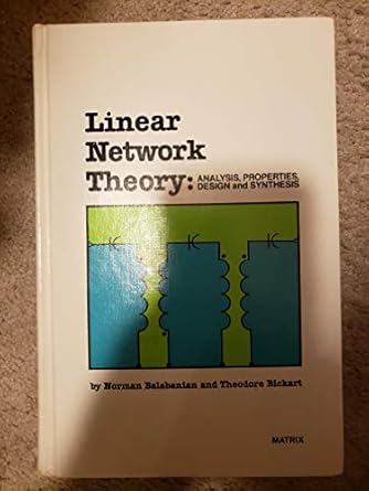 Buy Linear Network Theory: Analysis, Properties, Design and Synthesis ...