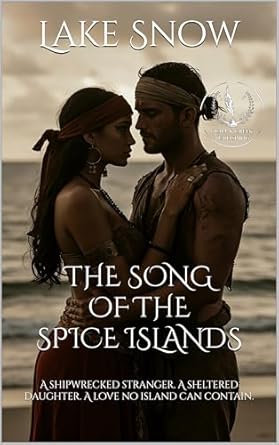 The Song of the Spice Islands: A Forbidden Romance of Passion, Danger ...