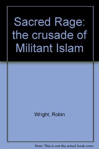 Sacred Rage: Wrath of Militant Islam: Wright, Robin: 9780233978833 ...