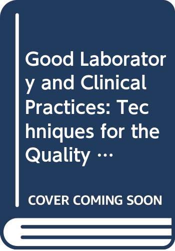 Buy Good Laboratory and Clinical Practices: Techniques for the Quality ...