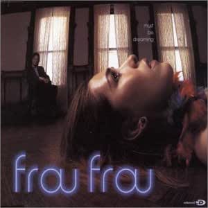 Must Be Dreaming by Frou Frou: Amazon.co.uk: CDs & Vinyl