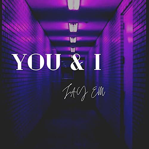 Écouter You & I de Jay Em sur Amazon Music Unlimited