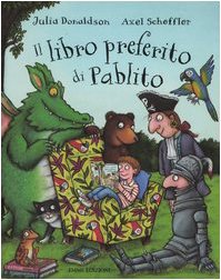 Il libro preferito di Pablito : Donaldson, Julia, Scheffler, Axel ...