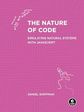 Amazon.com: The Nature of Code: Simulating Natural Systems with JavaScript eBook : Shiffman ...