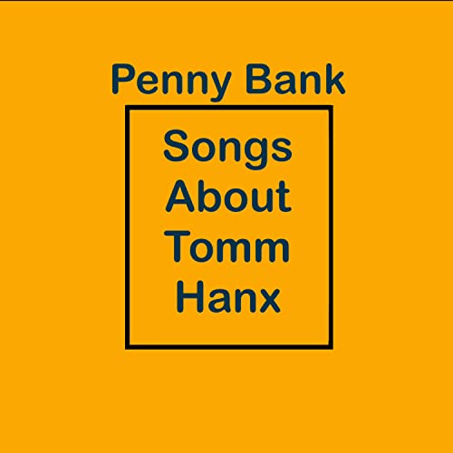 Amazon.com: Songs About Tomm Hanx : Penny Bank: Digital Music