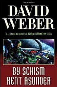By Schism Rent Asunder (Safehold 2) by David Weber [01 June 2009 ...