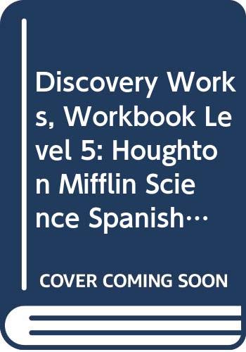 Discovery Works, Workbook Level 5: Houghton Mifflin Science Spanish (Sbg Science Diswks Span 00 ...