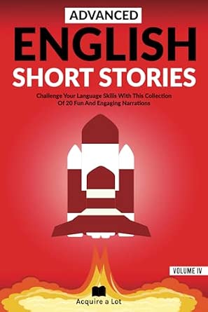 Advanced English Short Stories: Challenge Your Language Skills With ...