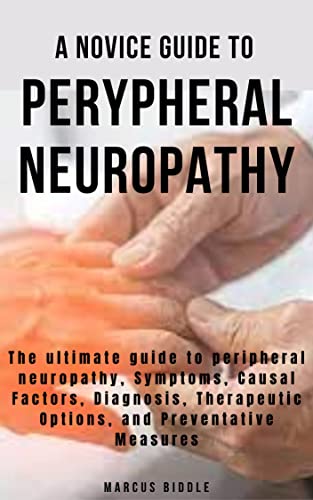 A NOVICE GUIDE TO PERYPHERAL NEUROPATHY: The ultimate guide to ...