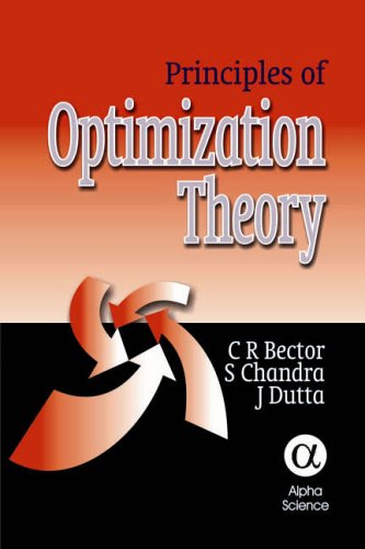 Principles of Optimization Theory: Bector, C.R., Chandra, S., Dutta, J ...