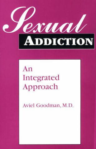 Sexual Addiction: An Integrated Approach: 9780823660636: Medicine ...