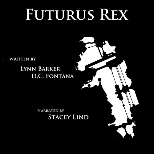 Amazon.com: Futurus Rex (Audible Audio Edition): Lynn Barker, D.C. Fontana, Stacey Lind, Lynn ...