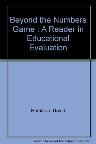 Beyond the Numbers Game: A Reader in Educational Evaluation: David ...