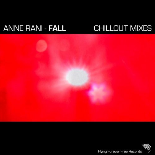 Play Fall (Chillout Mixes) by Anne Rani on Amazon Music