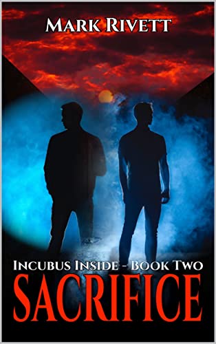 Sacrifice (Incubus Inside Book 2) eBook : Rivett, Mark: Amazon.in ...