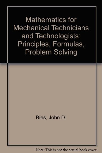 Mathematics for Mechanical Technicians and Technologists: Principles ...