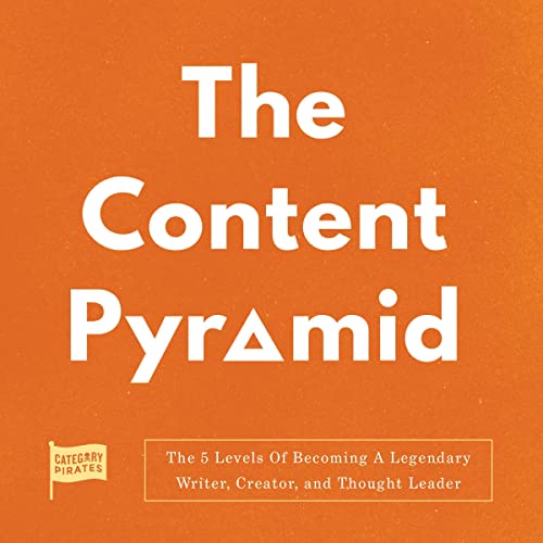 The Content Pyramid: The 5 Levels of Becoming a Legendary Writer ...
