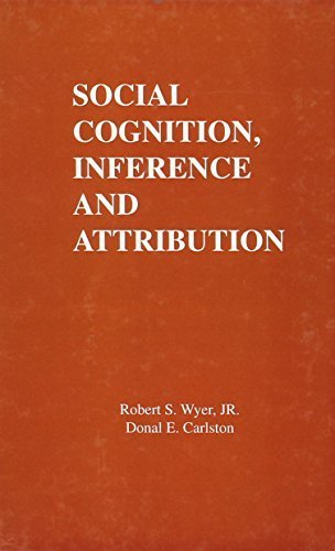 Social Cognition, Inference, and Attribution by R. S. Wyer Jr. (1979-09 ...