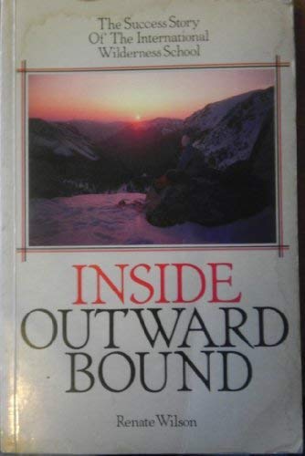 Inside Outward Bound: Wilson, Renate: 9780888942500: Amazon.com: Books