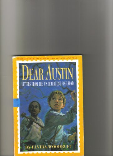 Dear Austin: Letters from the Underground Railroad: Elvira Woodruff ...