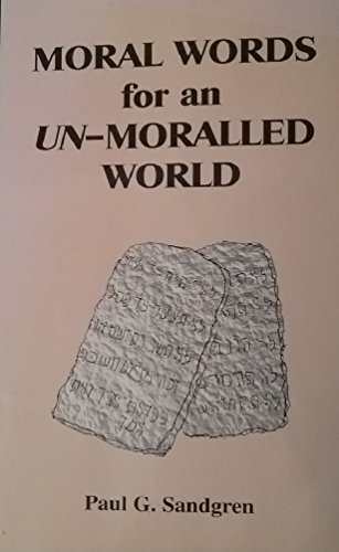 Moral Words for an Un-Moralled World eBook : Sandgren, Paul, Douglass ...