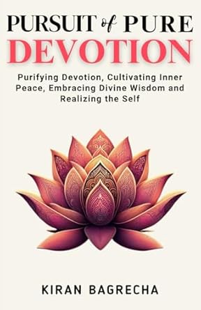 Pursuit of Pure Devotion: Purifying Devotion, Cultivating Inner Peace ...