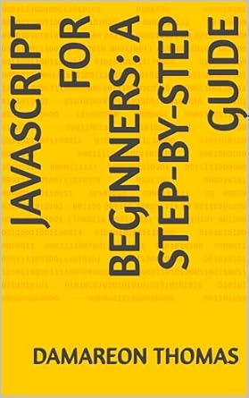 Amazon.com: JavaScript for Beginners: A Step-by-Step Guide eBook ...
