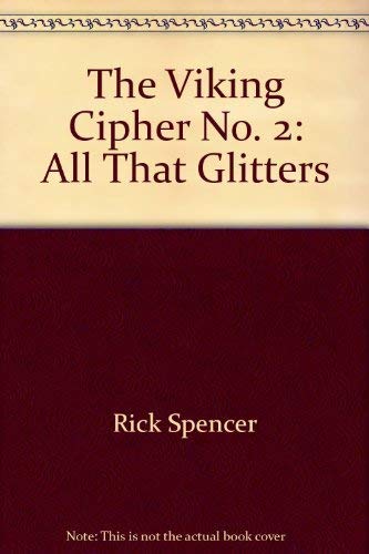 Viking Cipher 2: All That Glitters: Spencer, Rick: 9780451125477 ...