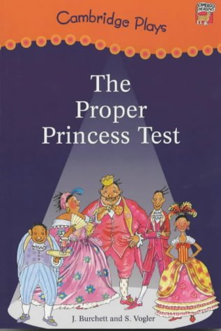 Cambridge Plays: The Proper Princess Test (Cambridge Reading ...