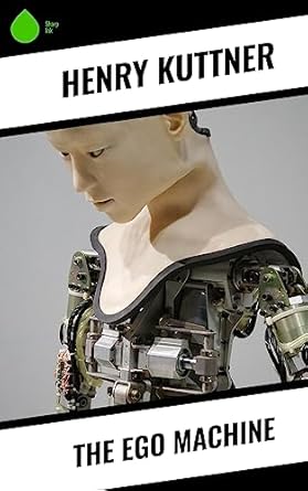 Amazon.com: The Ego Machine eBook : Kuttner, Henry: Kindle Store