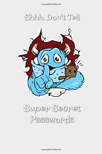 Shhh, Don't Tell. Super Secret Passwords: Cute password logbook for ...