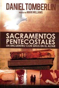 Sacramentos Pentecostales: Daniel Tomberlin: 9781596848788: Amazon.com: Books