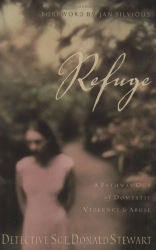 Refuge: A Pathway Out of Domestic Violence & Abuse: Stewart, Donald ...