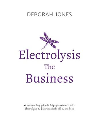 Electrolysis The Business: A complete guide while studying on any ...
