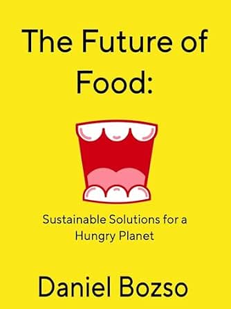 Amazon.com: The Future of Food: Sustainable Solutions for a Hungry ...