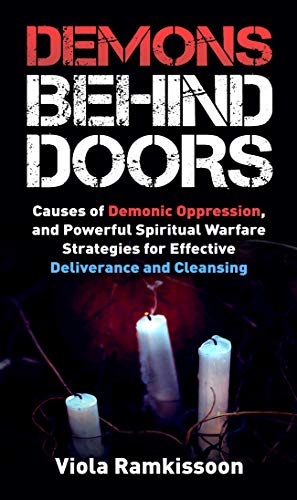 Demons Behind Doors: Causes of Demonic Oppression, and Powerful ...