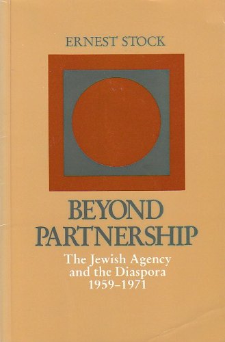 Beyond Partnership: The Jewish Agency and the Diaspora 1959-1971: Stock ...