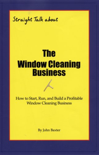 The Window Cleaning Business: John Baxter: 9780963212368: Amazon.com: Books